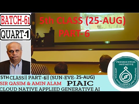 5TH CLASS (PART-6)-(25-AUG-24) PIAIC BATCH 61 CLOUD NATIVE APPLIED ...