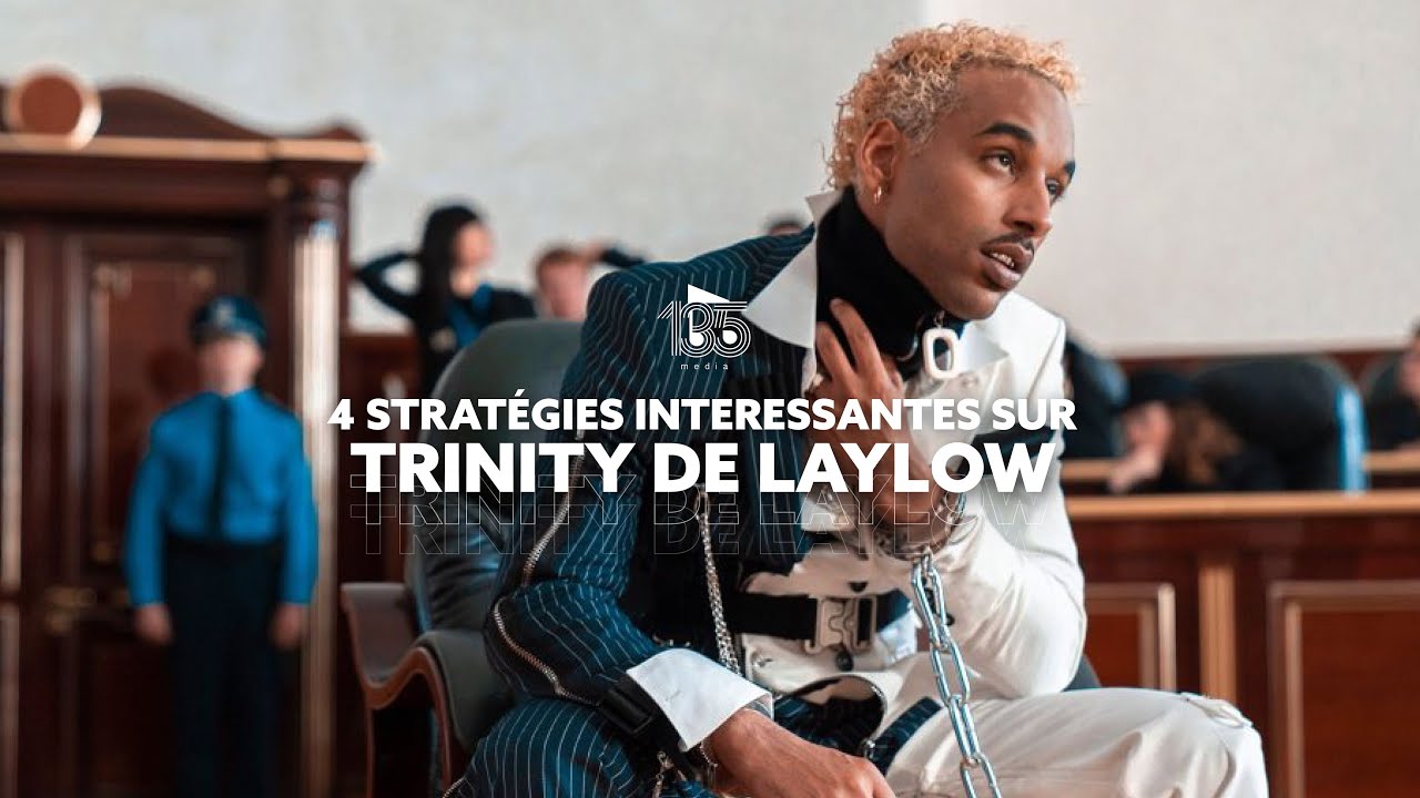 4 stratégies intéressantes sur "Trinity" de Laylow | 135 MÉDIA - YouTube