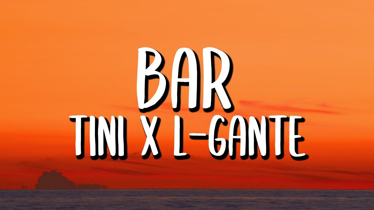 TINI x L-Gante - Bar (Letra/Lyrics) - YouTube Music