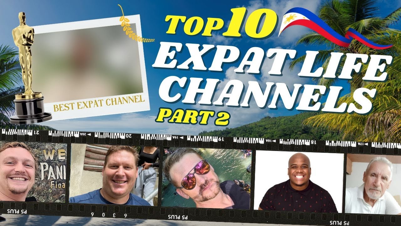 Life in the Philippines? Top 5 of the Top 10 Expat Life Channels - Pt 2 ...