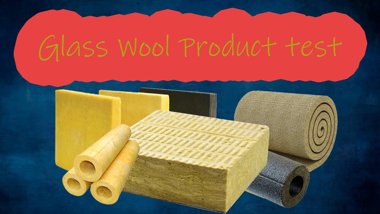 Glass Wool Product test - YouTube