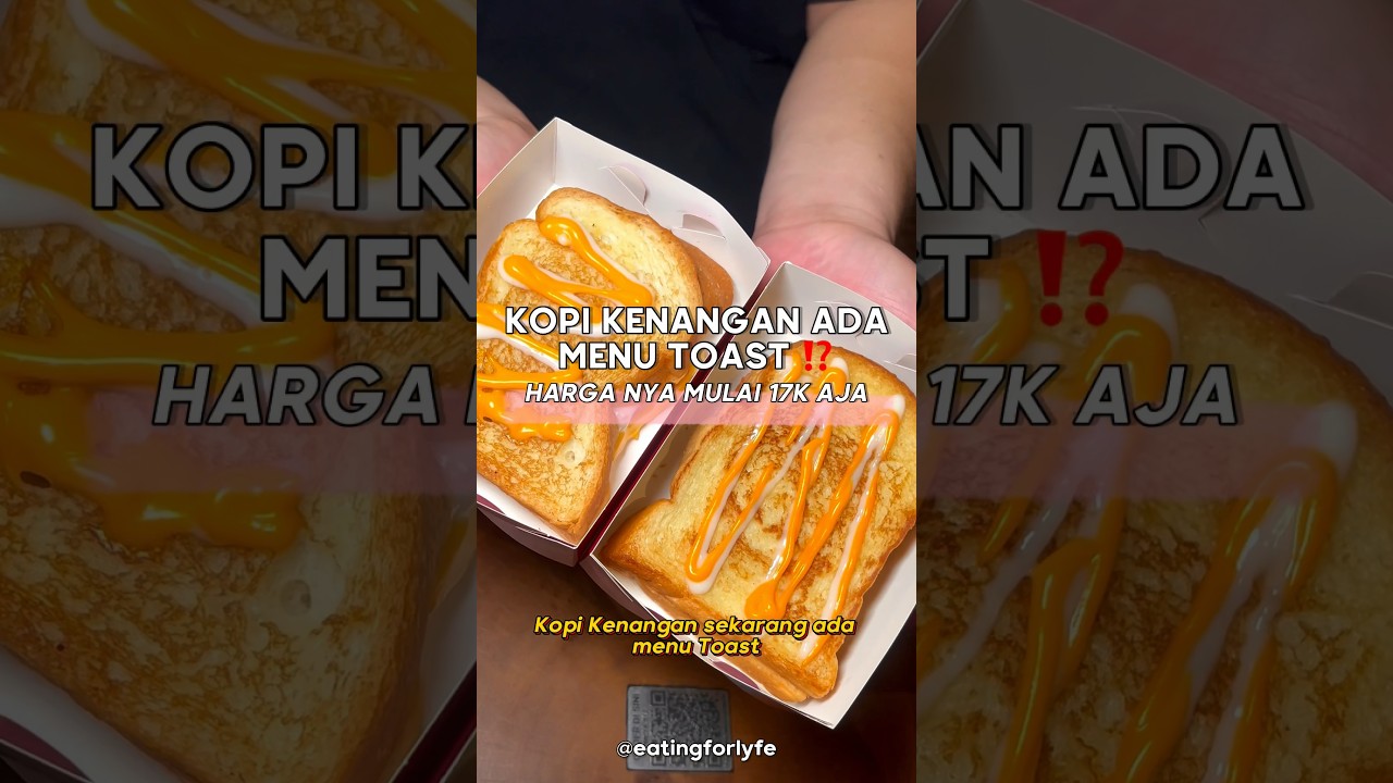 KOPI KENANGAN ADA MENU TOAST MULAI 17K ‼️ #kulinerjakarta # ...