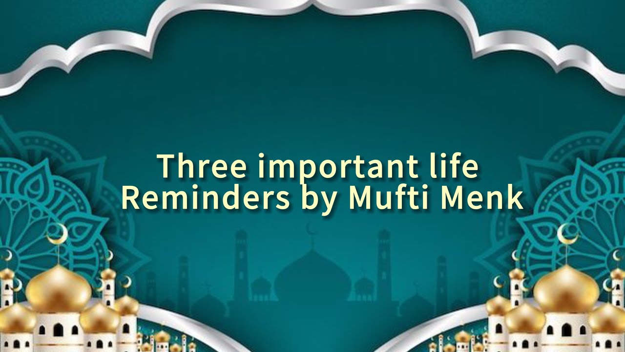 Three important life reminders that you must remind yourself about ...