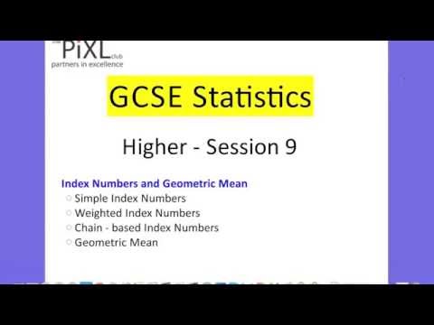 GCSE Statistics Higher: Index Numbers and Geometric Mean (PiXL Session ...