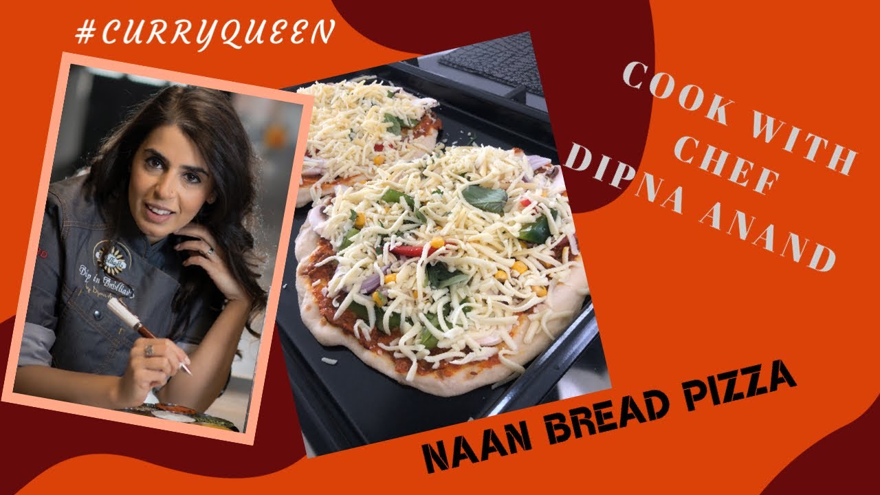 Naan Bread Pizza by Chef Dipna Anand - YouTube
