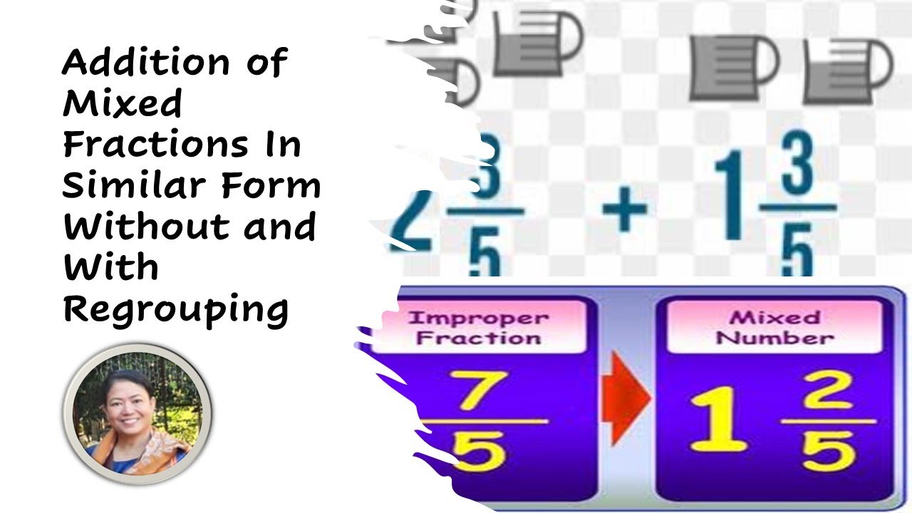 Addition Of Mixed Fractions In Similar Form Without And With Regrouping Addition Of Mixed Fractions In Similar Form Without And With Regrouping