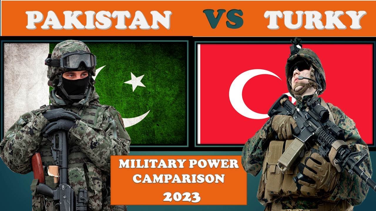 Pakistan Vs Turkey Military Power Camparison 2023 - YouTube