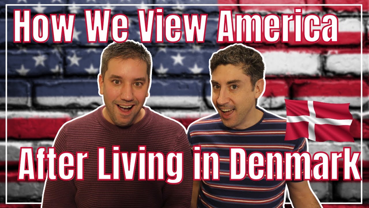 5 Ways our Views of America Have Changed After Living in Denmark - YouTube