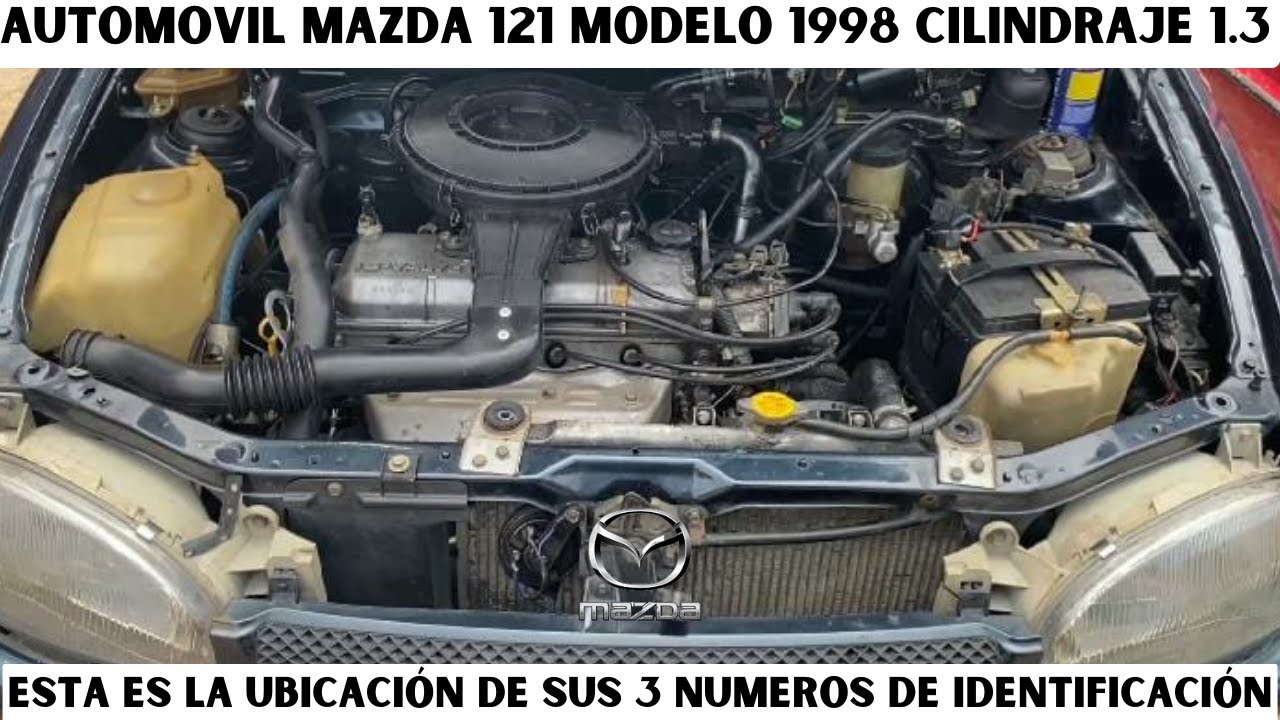 MAZDA 121 MODELO 1998, Ubicación de número de motor, chasis y Vin - YouTube