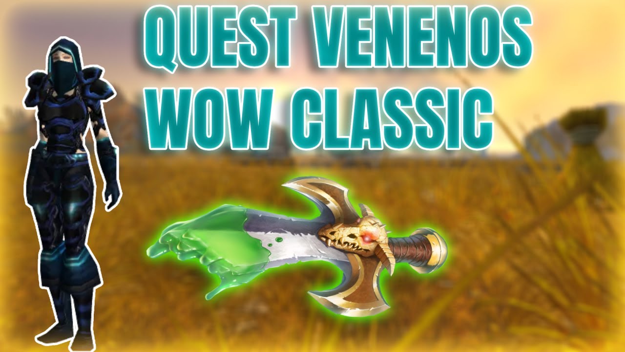 GUÍA QUEST VENENOS /ROGUE POISON QUEST/ WOW CLASSIC - COMO HACERLA SOLO ...