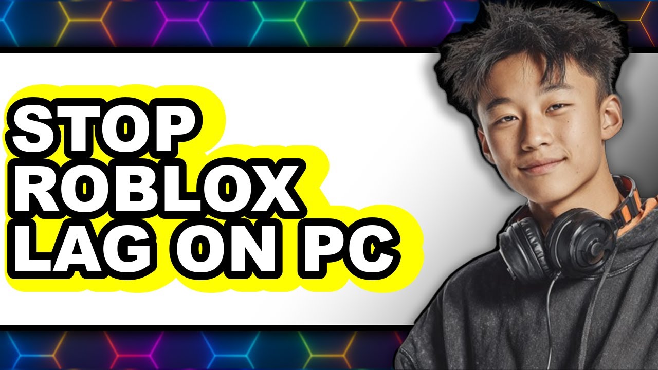 How to Stop Roblox Lag on PC (UPDATED 2025) - YouTube