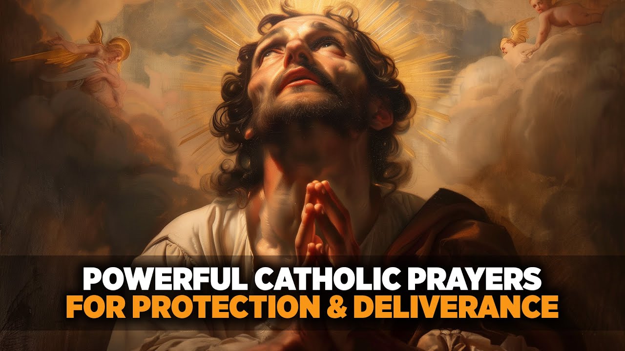 Pray this Powerful Catholic Prayer Now for Protection and Deliverance ...