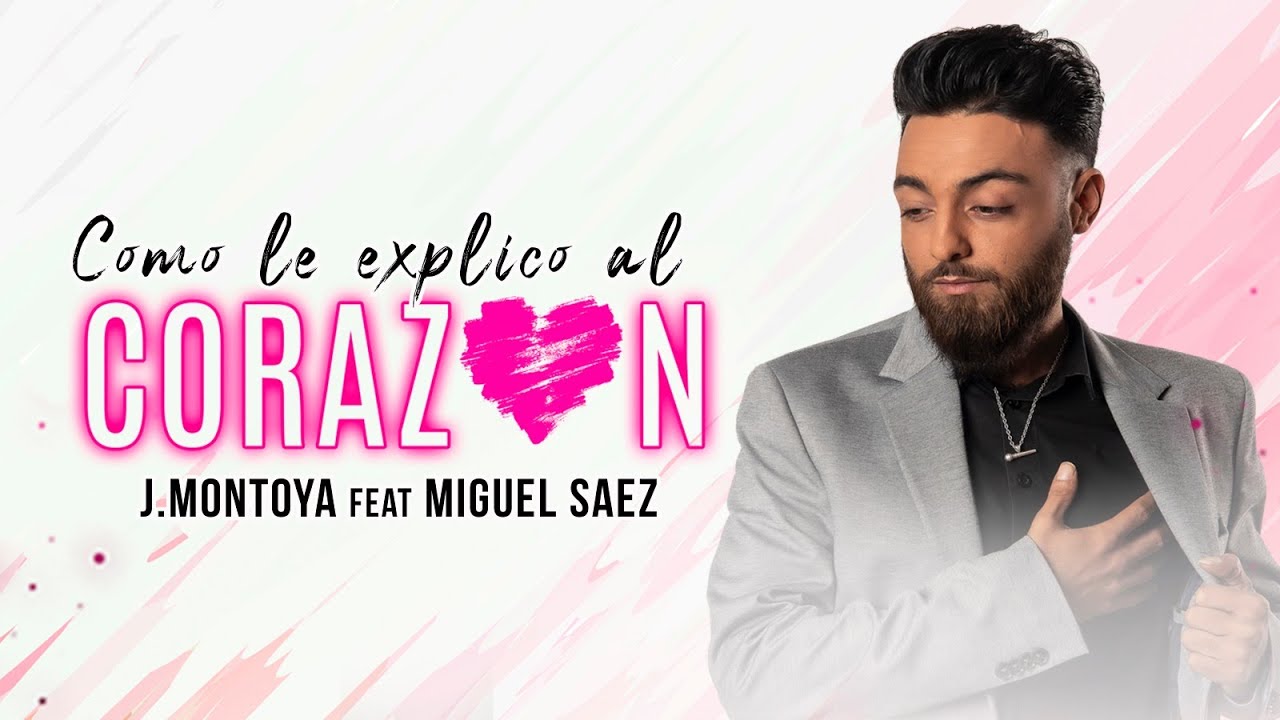 Como Le Explico Al Corazón - J.Montoya feat Miguel Sáez - YouTube