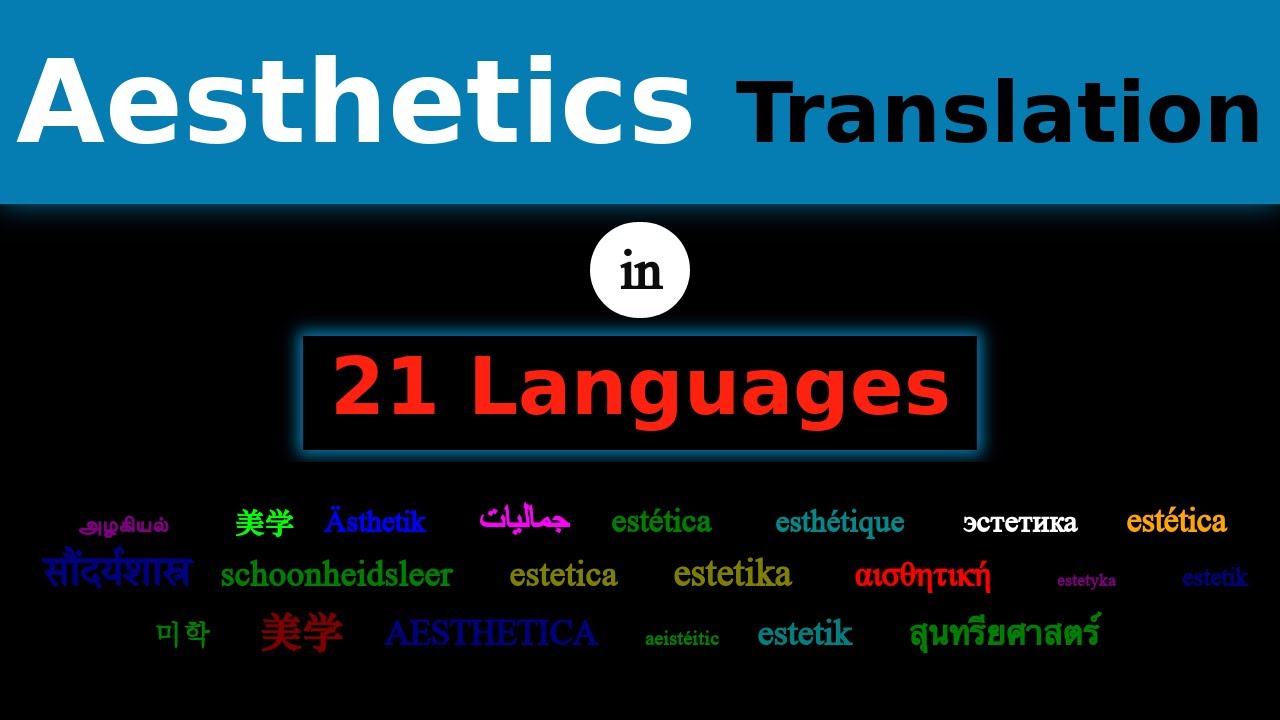AESTHETICS Translation in 21 Languages - YouTube