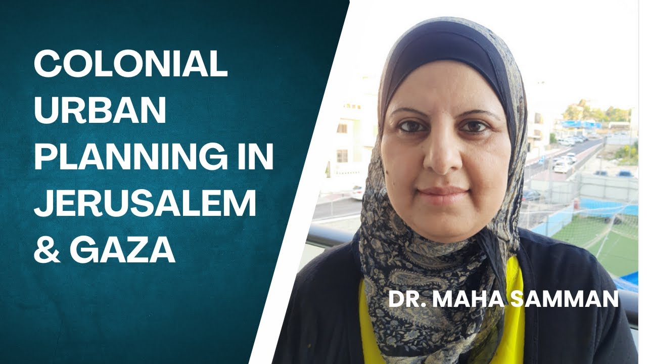 Erasing Palestinian Presence: Dr. Maha Samman on Jerusalem's Settler ...
