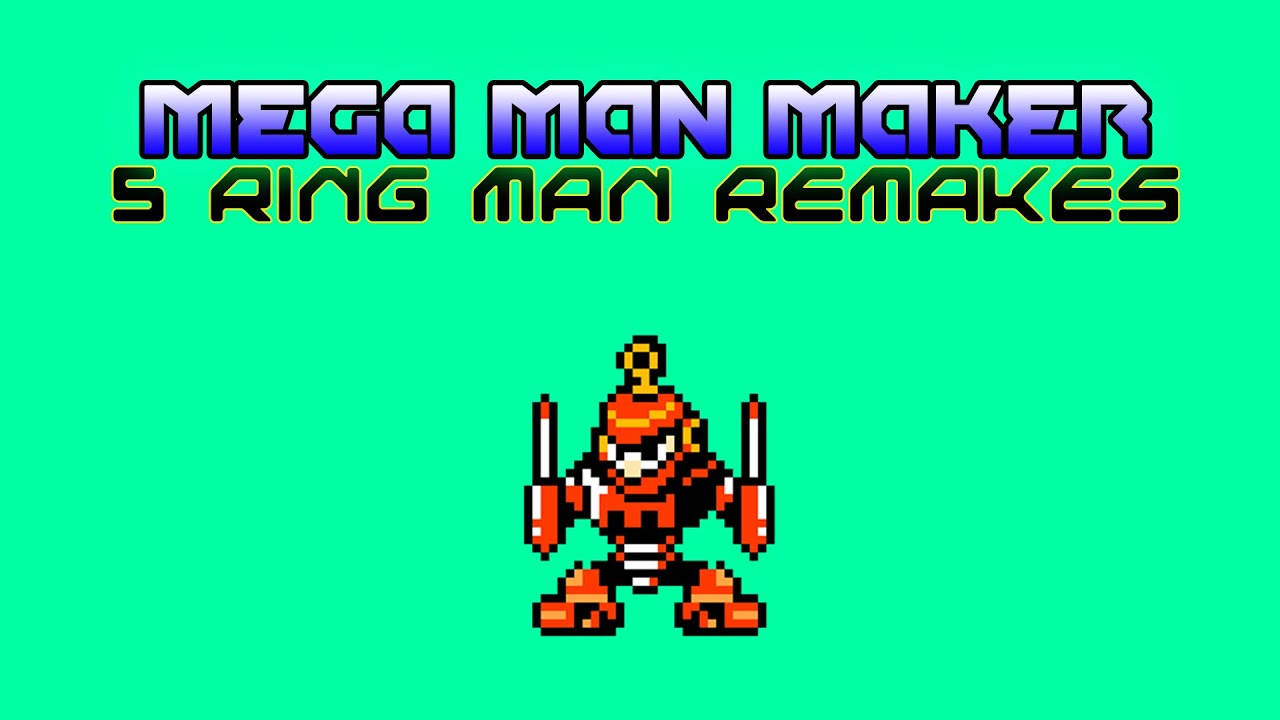Mega Man Maker - 5 Ring Man Remakes - YouTube