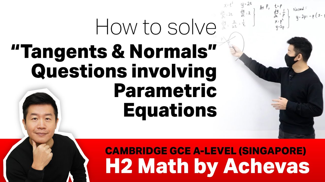 Tangents & Normal Questions For Parametric Equations | Jack Ng | A ...