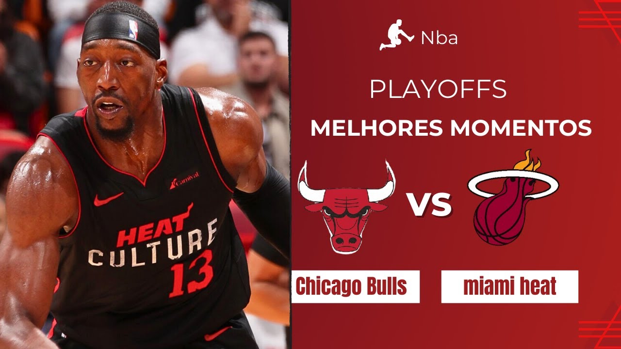 Chicago Bulls vs Miami Heat | PLAYOFFS | MELHORES MOMENTOS - YouTube