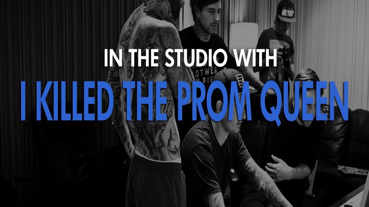 In The Studio: I KILLED THE PROM QUEEN - YouTube