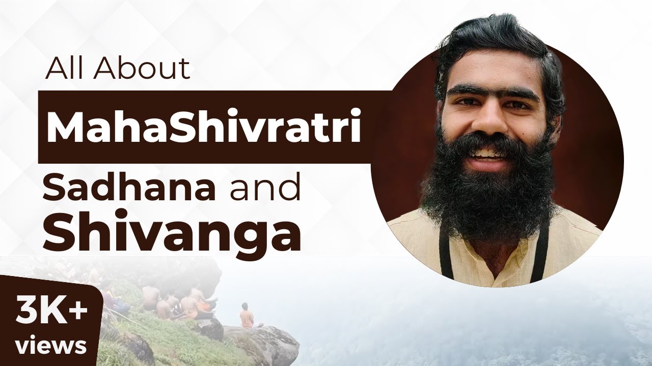 All About Shivanga Sadhana and Mahashivratri Sadhana | Sadhguru ...