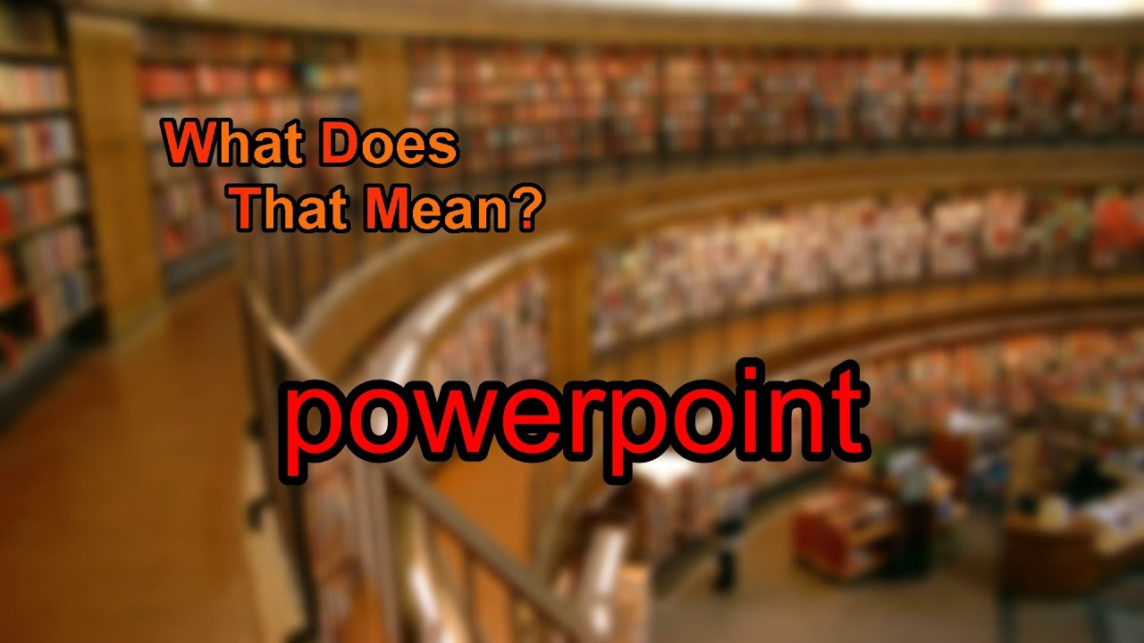 What does powerpoint mean? - YouTube