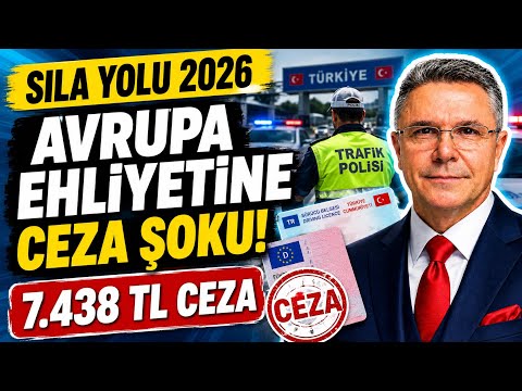 Sıla Yolu 2026   Avrupa Ehliyeti Olanlar Dikkat! Türkiye’de Ceza Şoku
