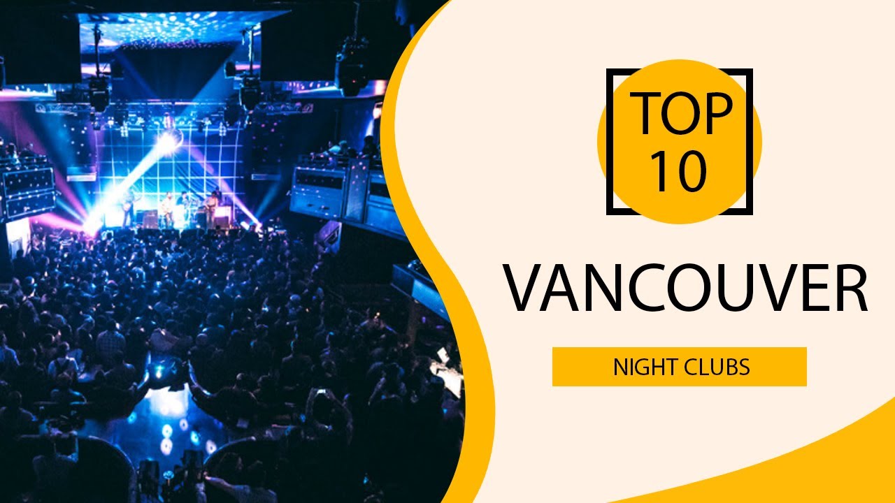 Top 10 Best Night Clubs to Visit in Vancouver | Canada - English - YouTube