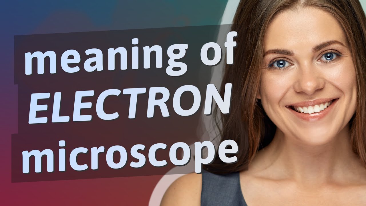 Electron microscope | meaning of Electron microscope - YouTube