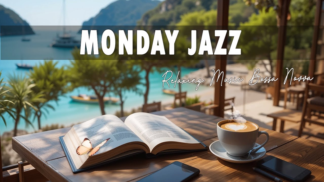MONDAY JAZZ: Coffee Shop Music 🌞 Relaxing Jazz Cafe Music to Study ...