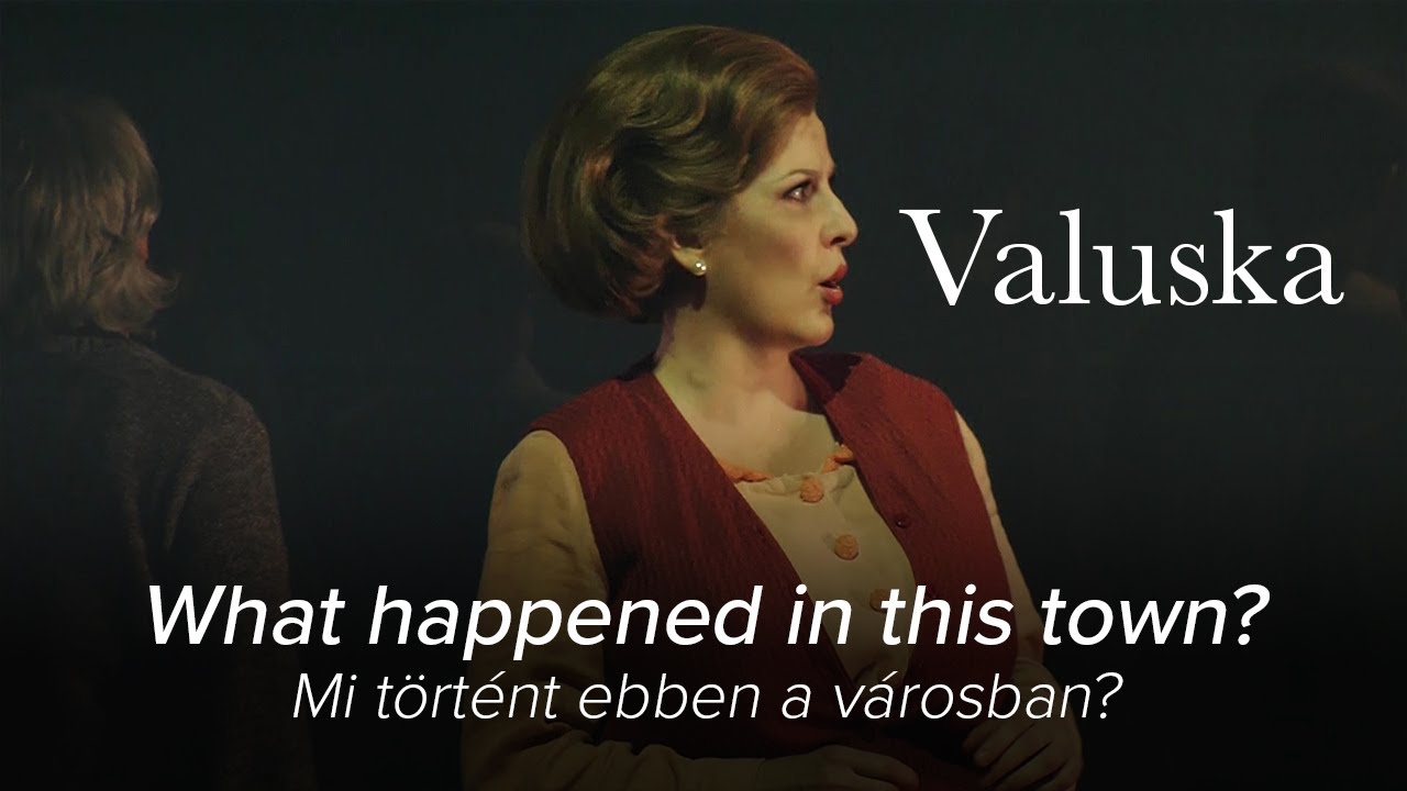 What happened in this town? – VALUSKA Eötvös – Hungarian State Opera ...