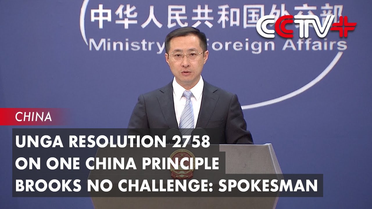 UNGA Resolution 2758 on One China Principle Brooks No Challenge: Spokesman - YouTube