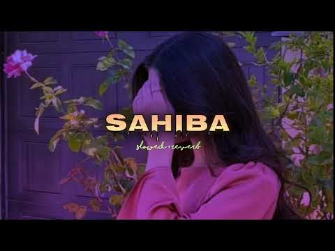 Sahiba 🫅🏻🫶🏻| Slowed + Reverb | Lyrics Status 🎧