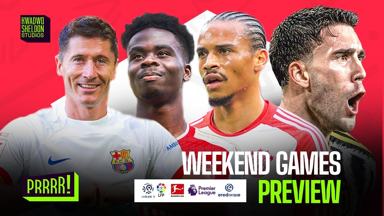 Back From International Break..Prrrr Weekend Games Preview Is Live!🔥🔥🔥 ...