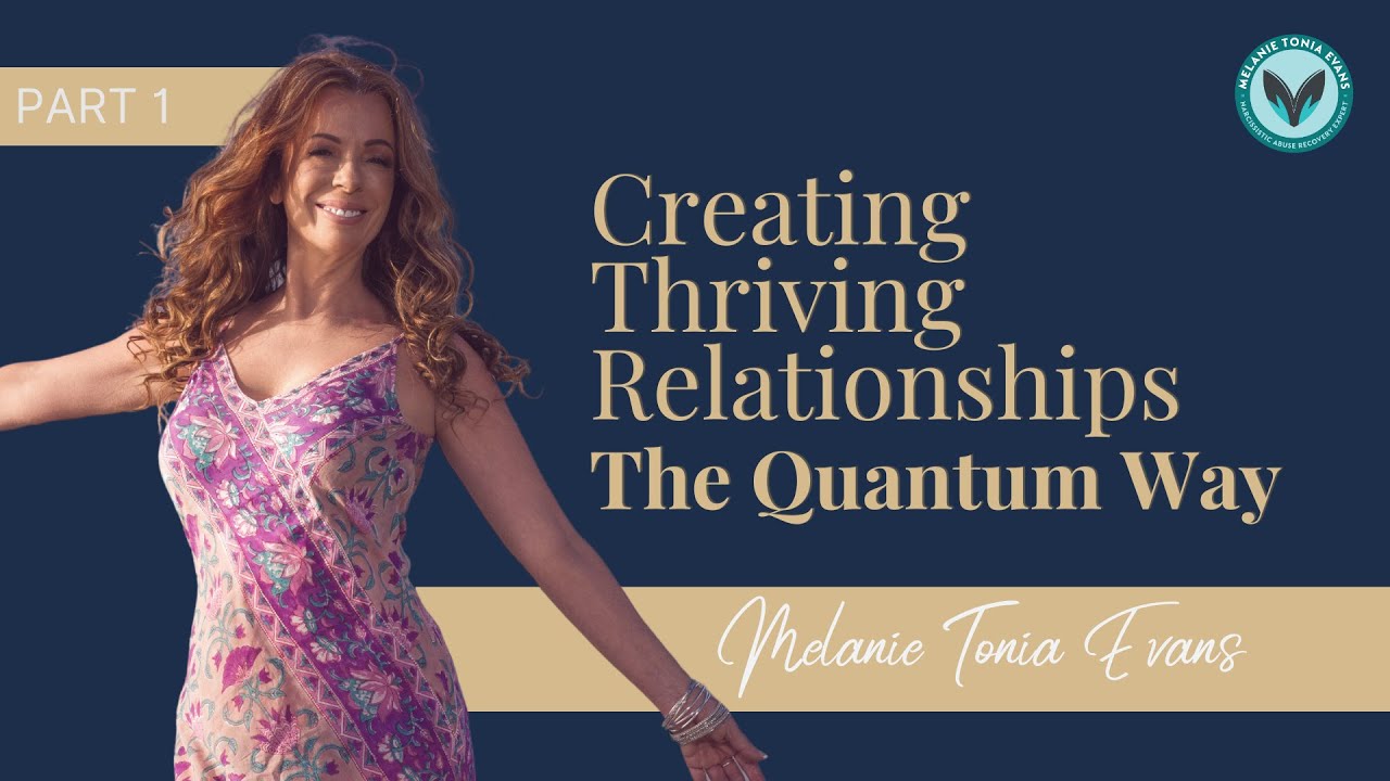 Creating Thriving Relationships The Quantum Way – Part 1 - YouTube