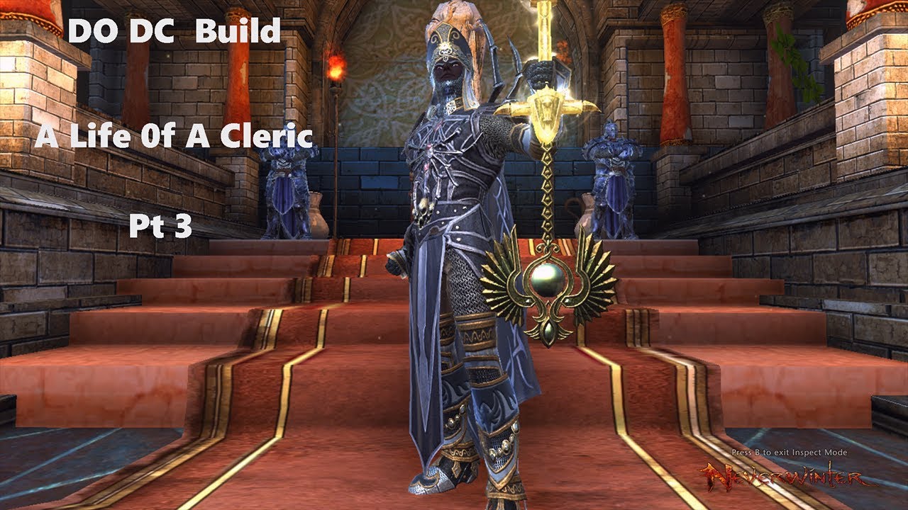 Neverwinter - DO DC build Mod 12b (A Life of a Cleric pt 3) - YouTube