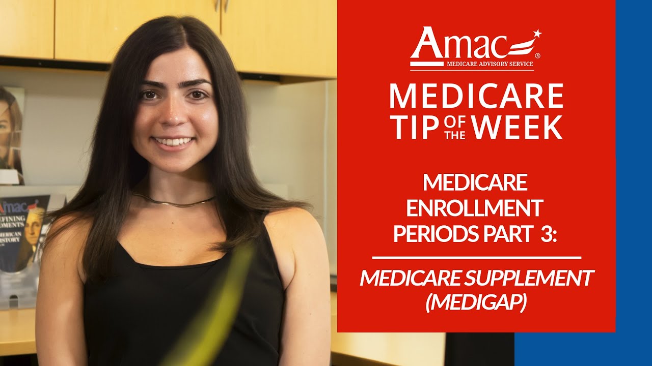 AMAC's Medicare Tip of the Week: Medicare Enrollment Periods Part 3 ...