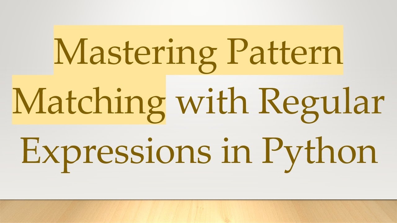Mastering Pattern Matching With Regular Expressions In Python Youtube