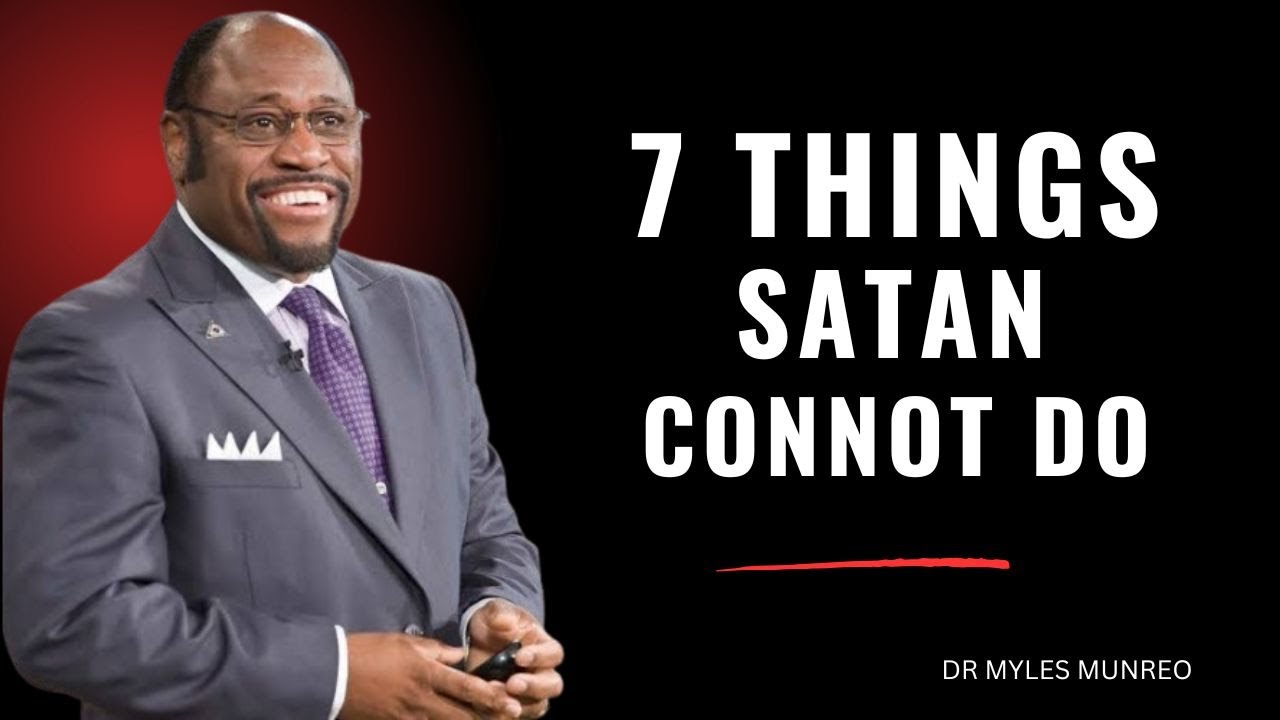 7 Things Satan Cannot Do That Will Shock You! || Dr Myles Munroe - YouTube