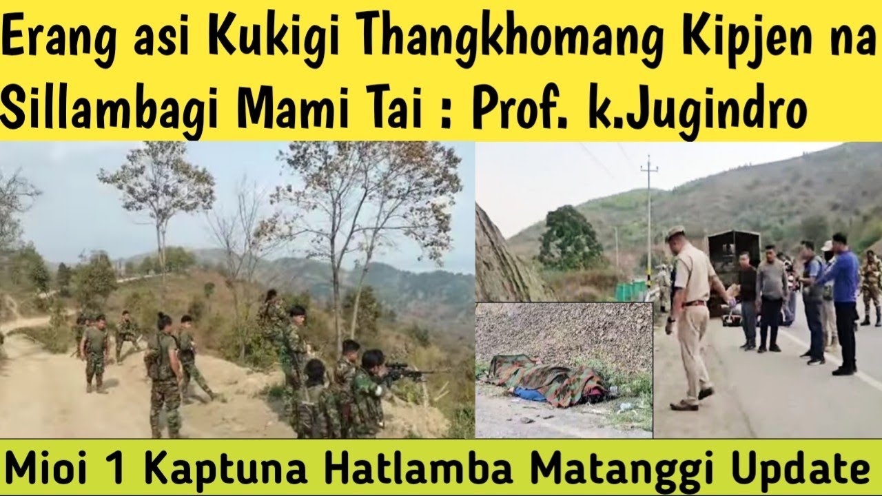 Erang asi Kukigi Thangkhomang Kipjen na Sillambagi Mami Tai : Prof. k.Jugindro - YouTube