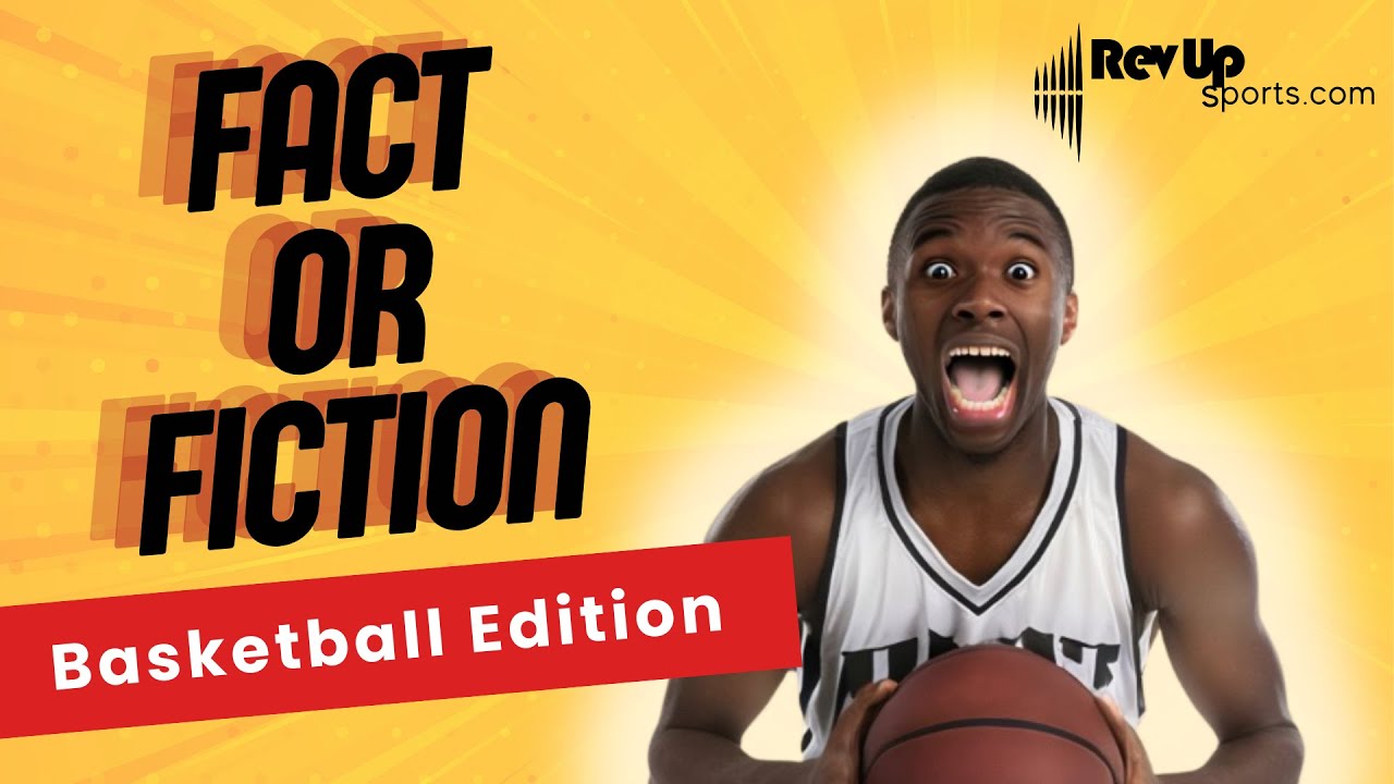 Think You Know Basketball? Take Our Fact or Fiction Challenge ...