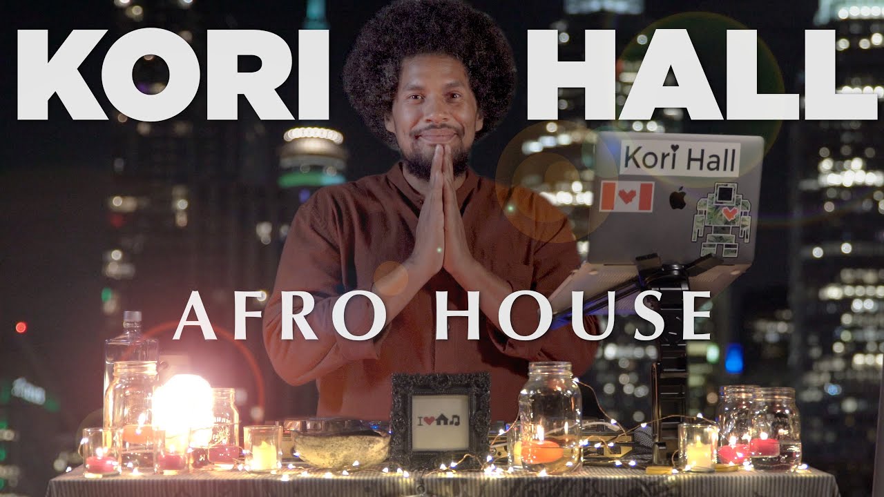 AFRO HOUSE MIX - KORI HALL | Live from the Toronto Skyline - YouTube