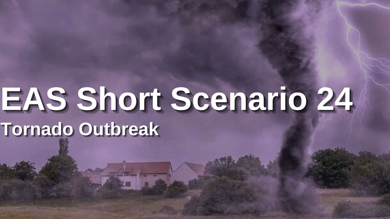 EAS Short Scenario 24 - Tornado Outbreak - YouTube
