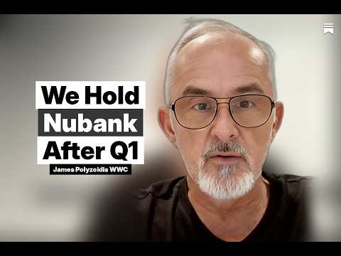 Nubank Q1 2026 Deep Dive | Credit Risk, Brazil Macro & Valuation