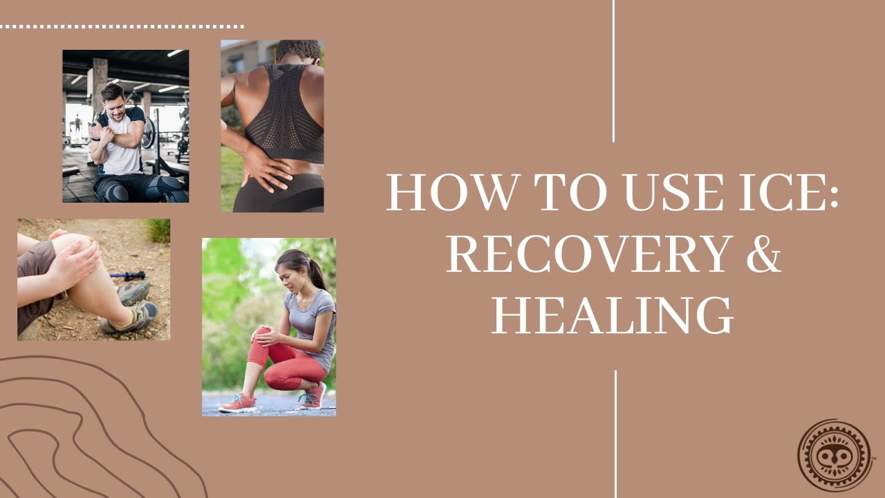 How To Use Ice: Recovery & Healing - YouTube