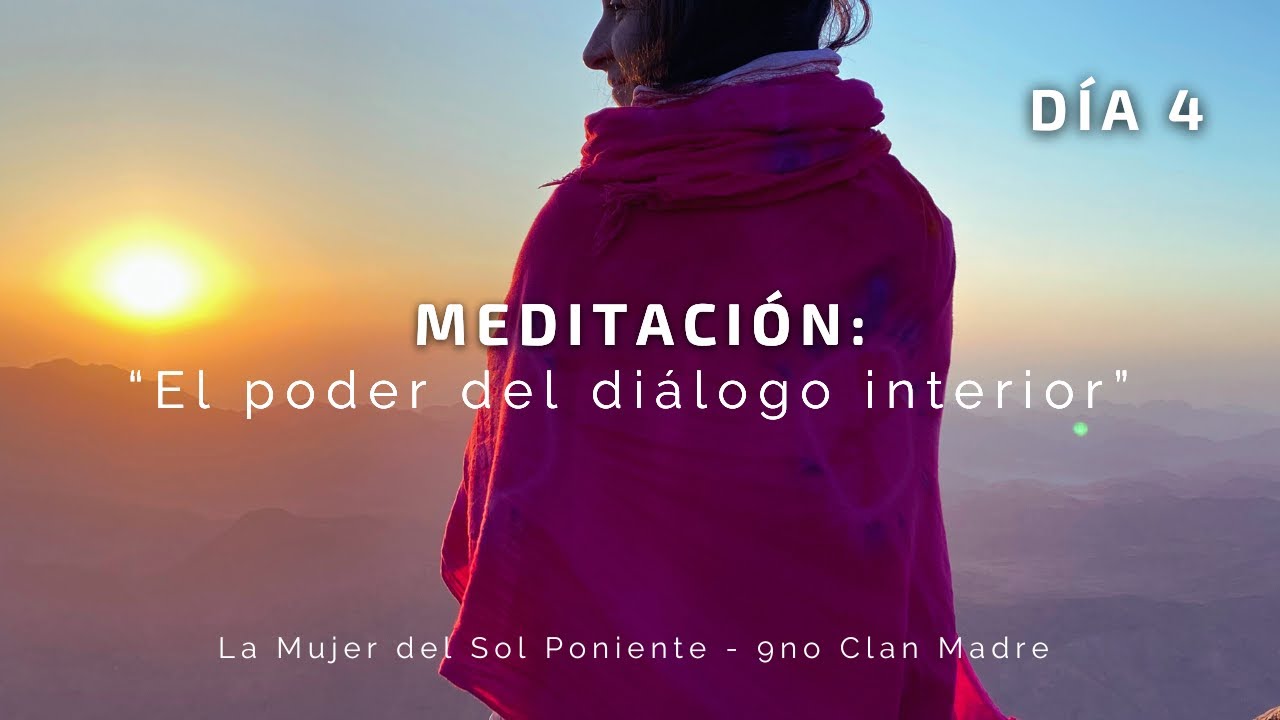 MEDITACIÓN: El poder del dialogo interior | Noveno Clan Madre ...