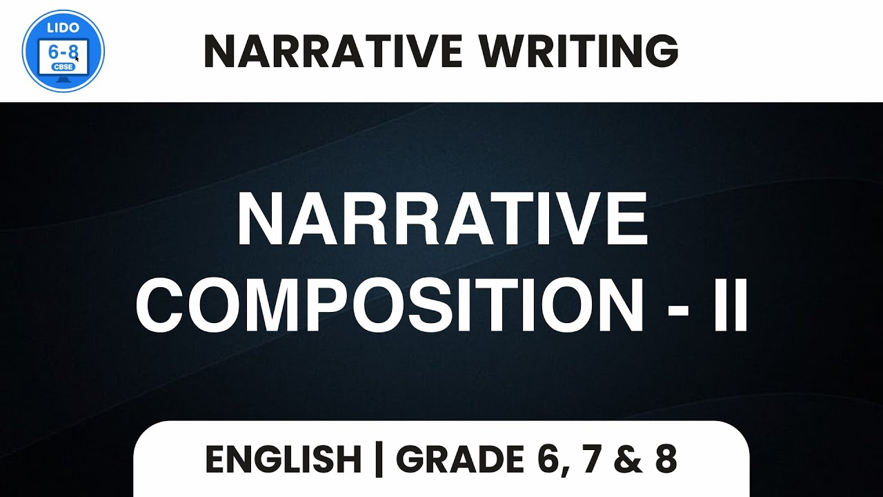 Narrative Composition - II | Narrative Writing | Writing | Class 6, 7 ...