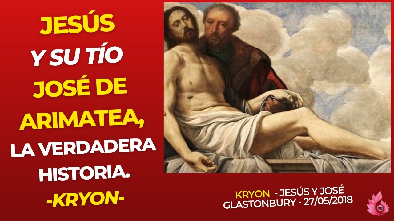 Kryon #Jesús y su Tío #José de Arimatea, La Verdadera Historia - JESÚS ...