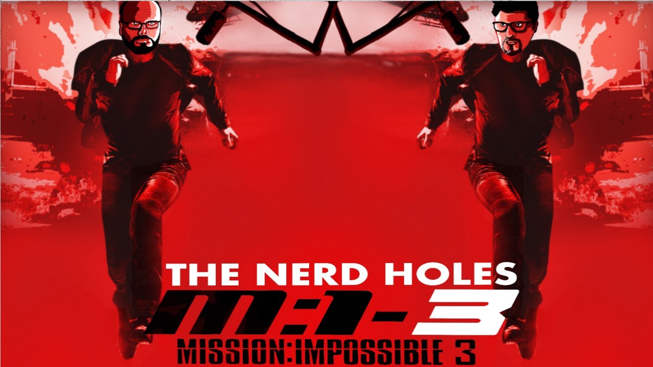The Nerd Holes : Mission Impossible III - YouTube