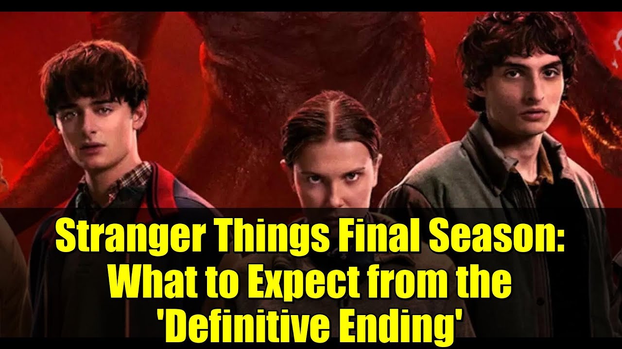Stranger Things Final Season: What to Expect from the 'Definitive ...