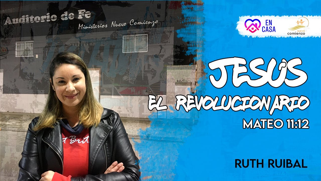 Jesús el revolucionario - Ruth Ruibal - Mateo 11:12 - YouTube